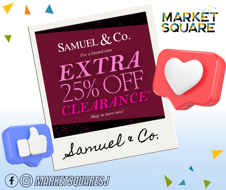 Save an EXTRA 25% off clearance at Samuel & Co. - Market Square